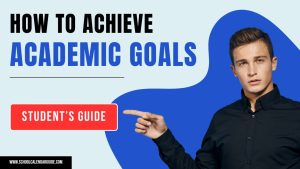 How to Achieve Personal & Academic Goals in Schools
